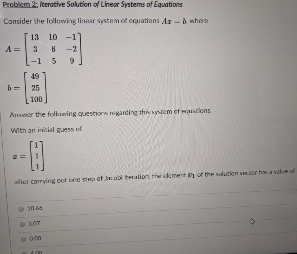 Solved Problem 2: Iterative Solution of Linear Systems of | Chegg.com