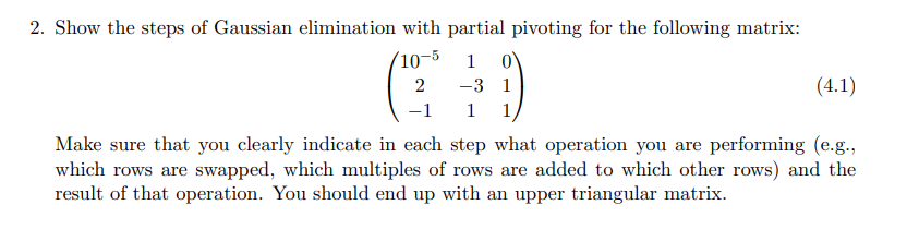 Solved 2. Show the steps of Gaussian elimination with | Chegg.com