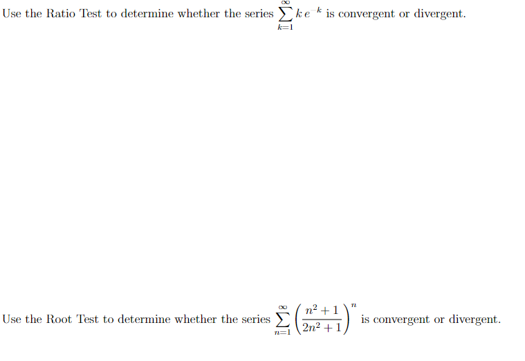 Solved Use the Ratio Test to determine whether the series | Chegg.com