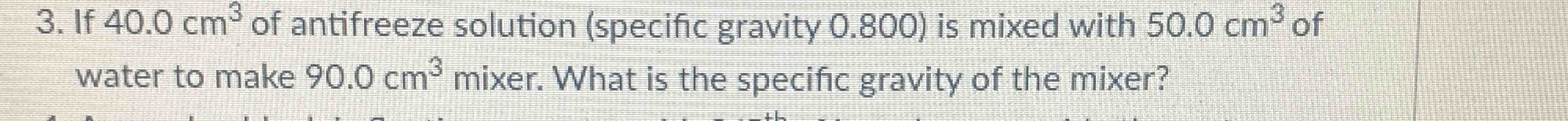 Solved If 40.0cm3 ﻿of antifreeze solution (specific gravity | Chegg.com