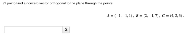 Solved (1 point) Find a nonzero vector orthogonal to the | Chegg.com