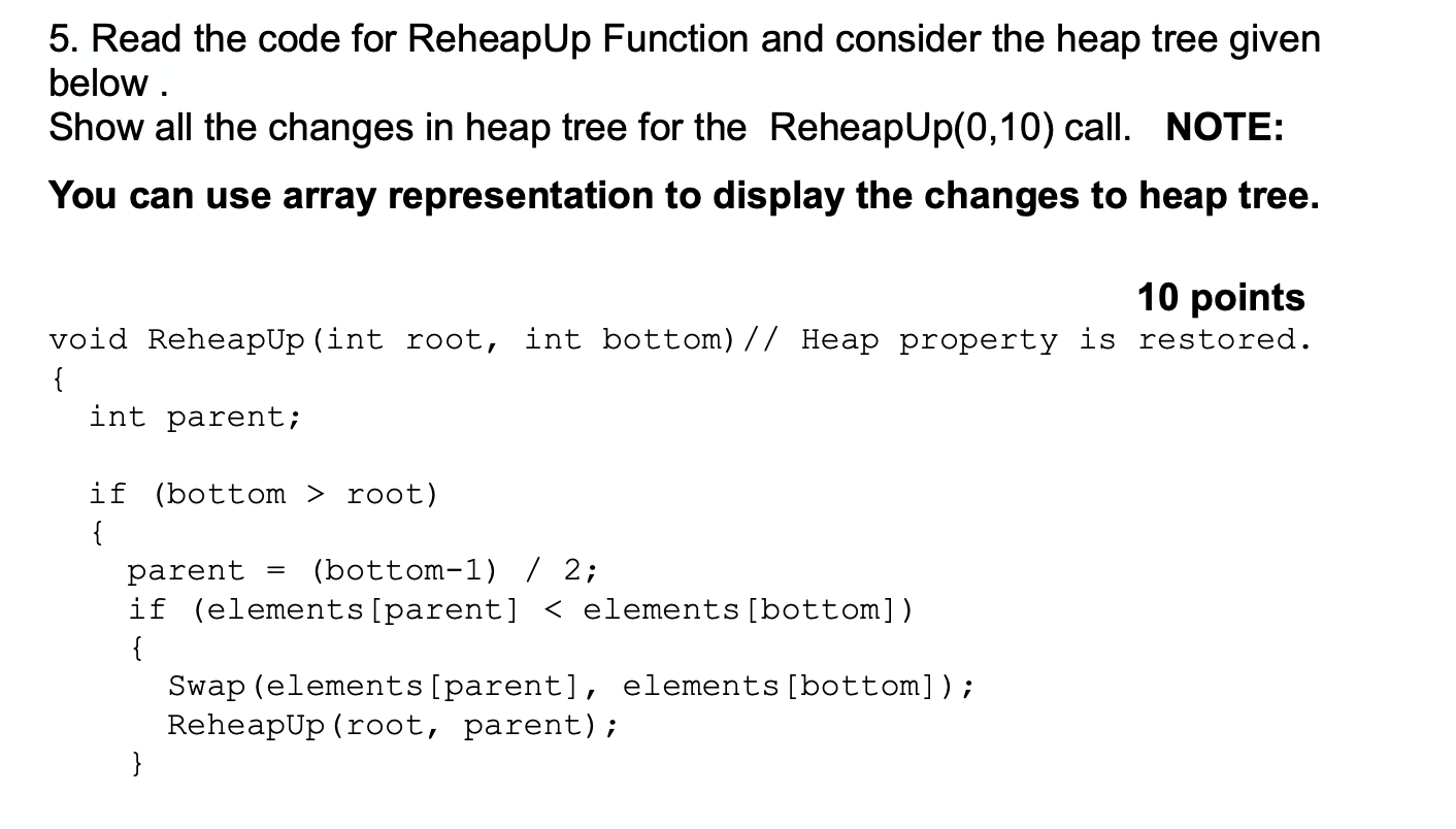 Solved 5. Read the code for ReheapUp Function and consider | Chegg.com