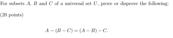 Solved For subsets A,B and C of a universal set U, prove or | Chegg.com