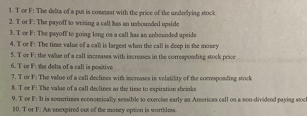 Solved 1. Tor F: The delta of a put is constant with the | Chegg.com
