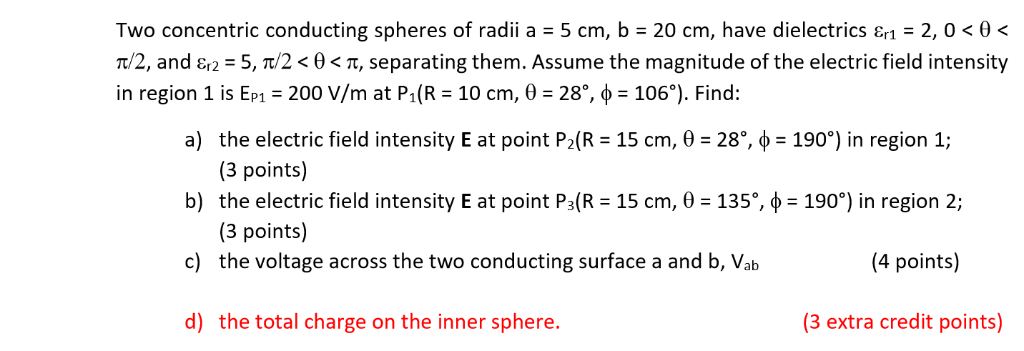 Solved Two concentric conducting spheres of radii a = 5 cm, | Chegg.com