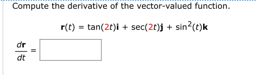 Solved Compute the derivative of the vector-valued | Chegg.com