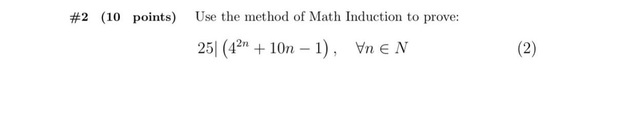 Solved #2 (10 points) Use the method of Math Induction to | Chegg.com