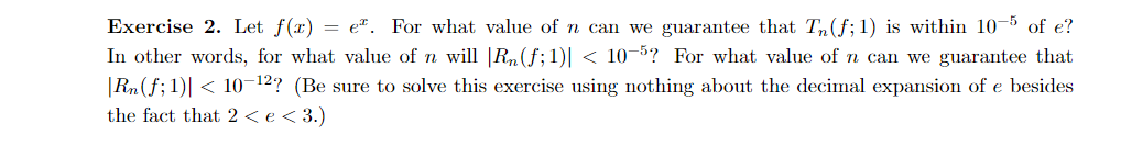 Exercise 2. Let f(x)=ex. For what value of n can we | Chegg.com