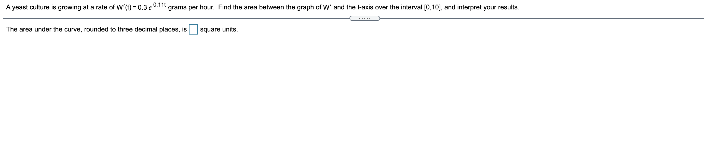 Solved A yeast culture is growing at a rate of W' (t) = 0.3 | Chegg.com