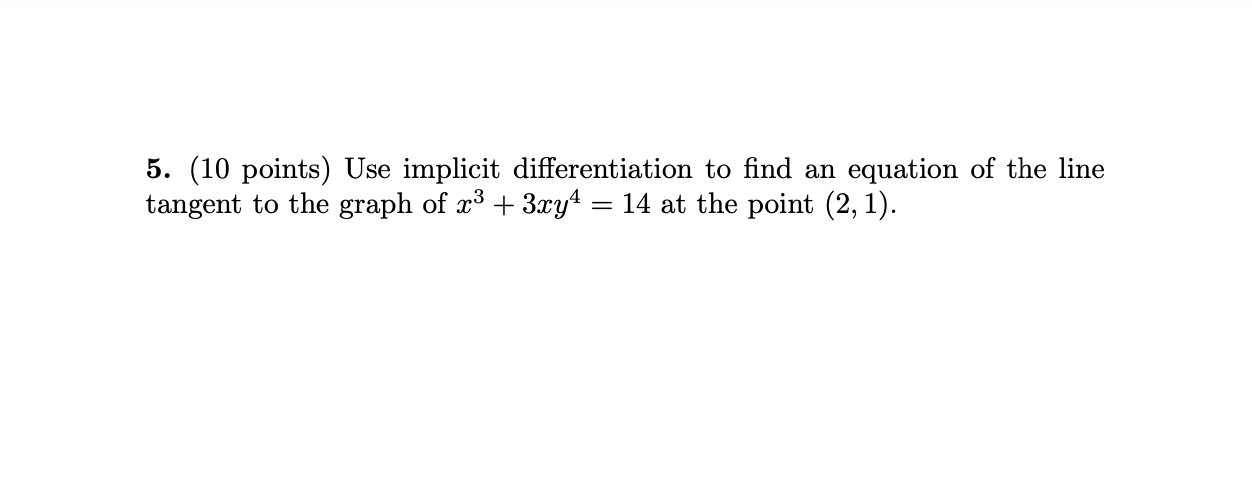 Solved 5. (10 points) Use implicit differentiation to find | Chegg.com Solved 5. (10 points) Use implicit differentiation to find | Chegg.com