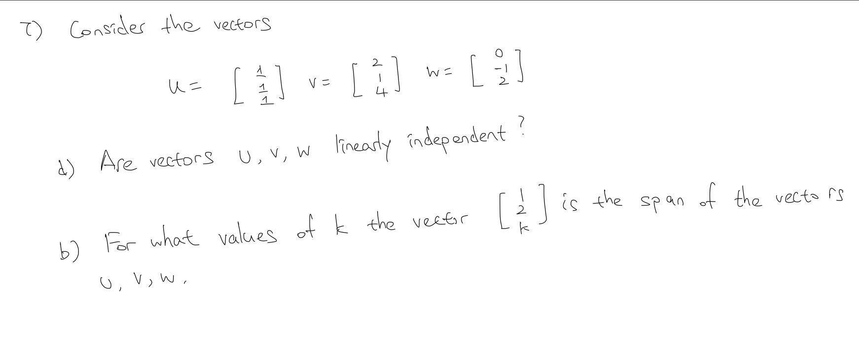 Solved >) Consider the vectors [4] d) Are vectors U, V, W | Chegg.com