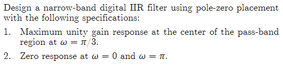 Solved Design a narrow-band digital IIR filter using | Chegg.com