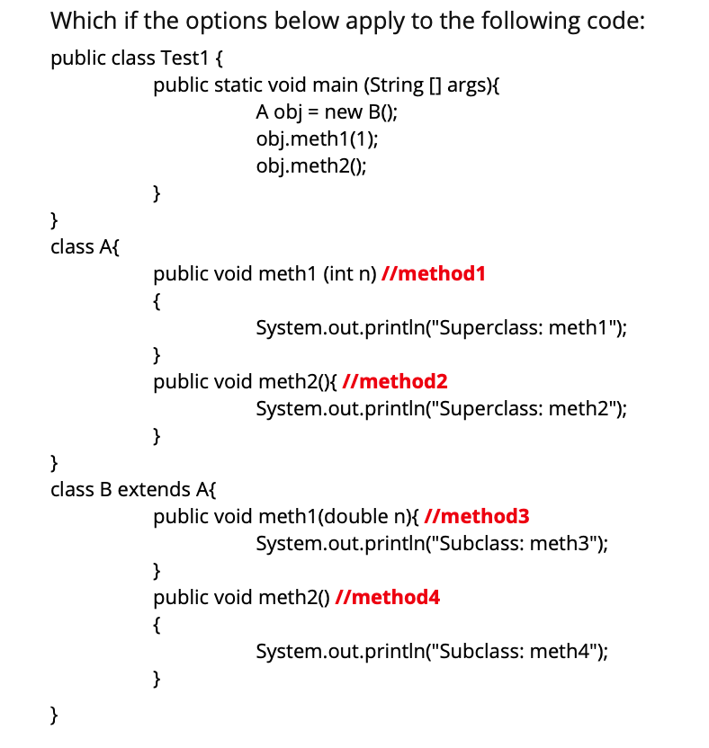Solved A. Superclass: meth1 Subclass: meth4 B. | Chegg.com