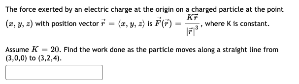 Solved The force exerted by an electric charge at the origin | Chegg.com