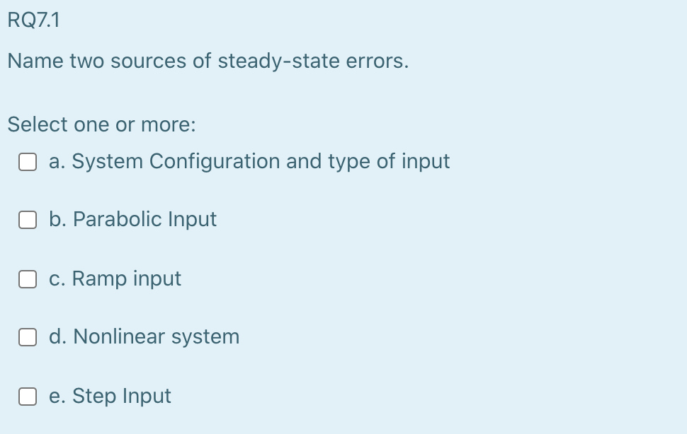 Solved RQ7.1 Name two sources of steady-state errors. Select | Chegg.com