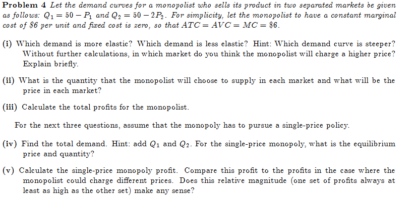 Solved Problem 4 ﻿Let the demand curves for a monopolist who | Chegg.com