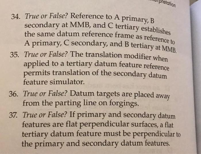 Solved 29. True or False? One type of datum feature | Chegg.com