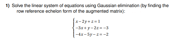 Solved Solve the linear system of equations using Gaussian | Chegg.com