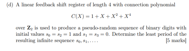 Solved (d) A linear feedback shift register of length 4 with | Chegg.com