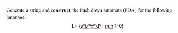 Solved Generate a string and construct the Push down | Chegg.com