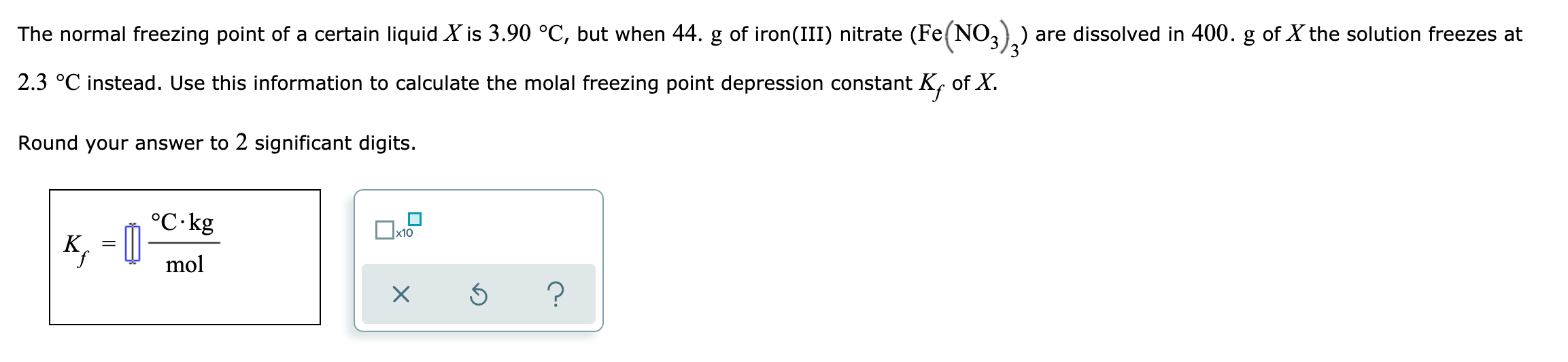 Solved The normal freezing point of a certain liquid X is | Chegg.com