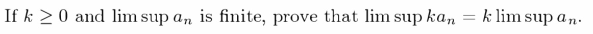 Solved If k > 0 and lim sup an is finite, prove that lim sup | Chegg.com
