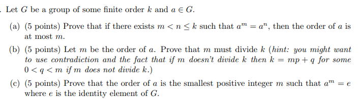 Solved Let G be a group of some finite order k and a ∈ G. | Chegg.com