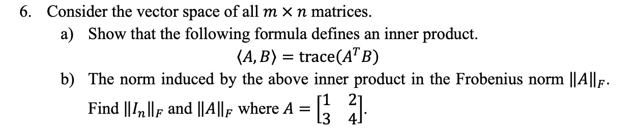 Solved Consider the vector space of all m×n matrices. a) | Chegg.com