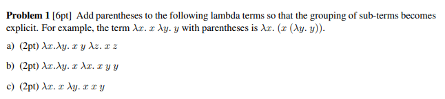 Solved Problem 1 [6pt] Add parentheses to the following | Chegg.com
