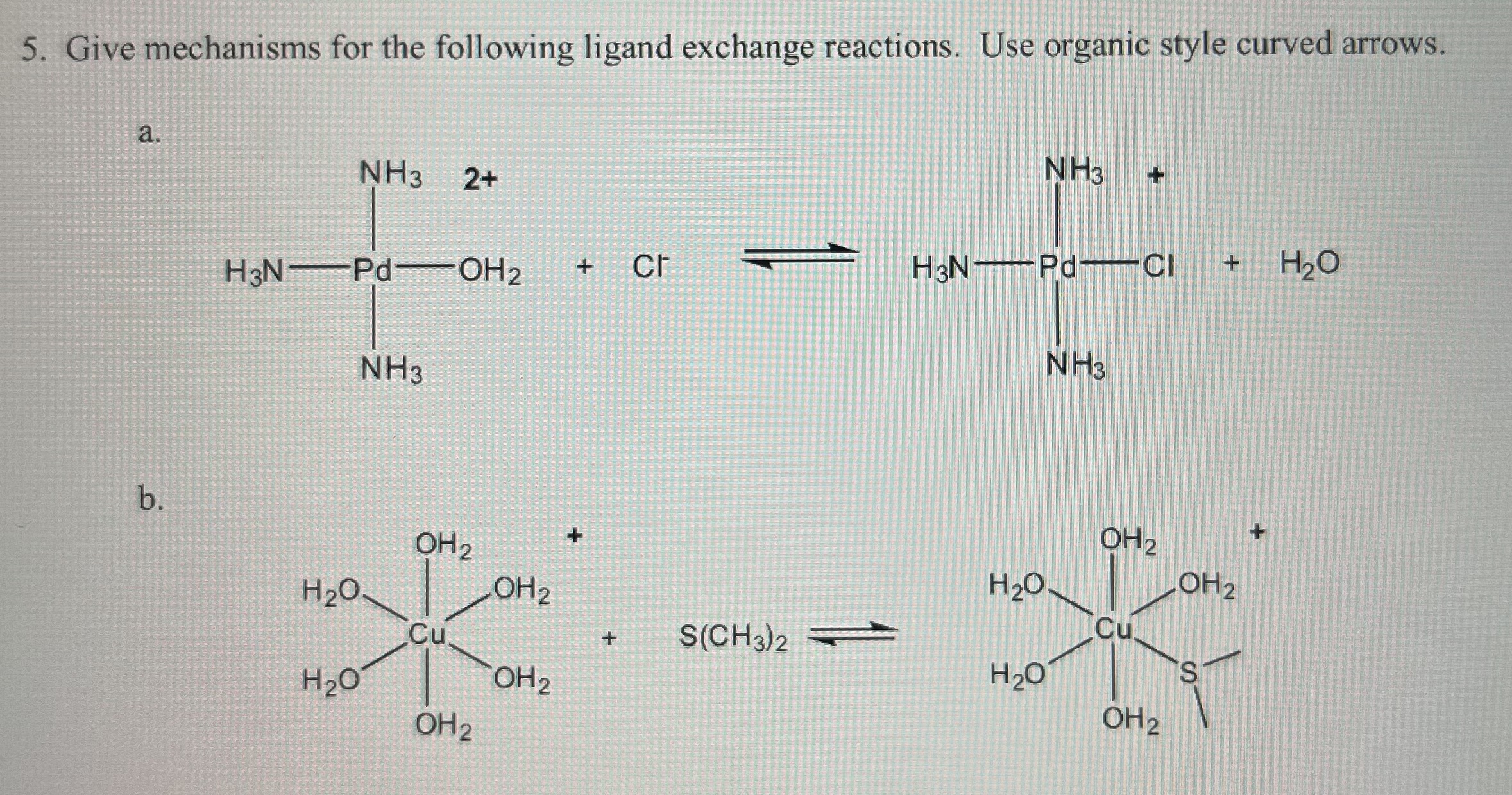 Solved Give mechanisms for the following ligand exchange | Chegg.com