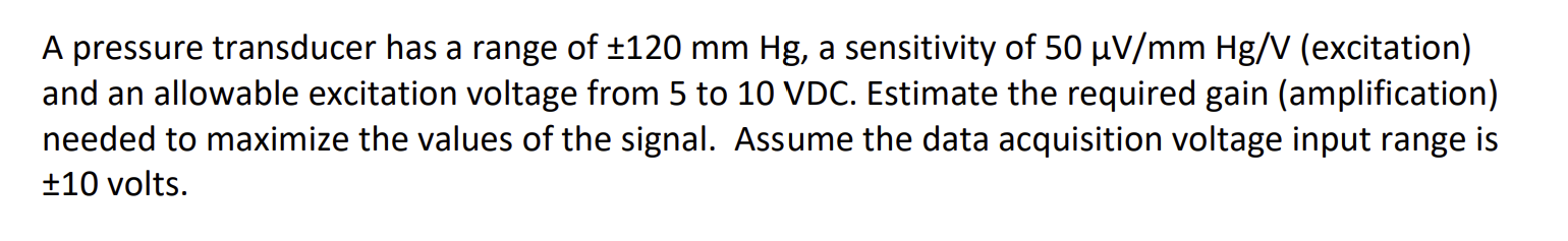 Solved A pressure transducer has a range of ±120 mmHg, a | Chegg.com
