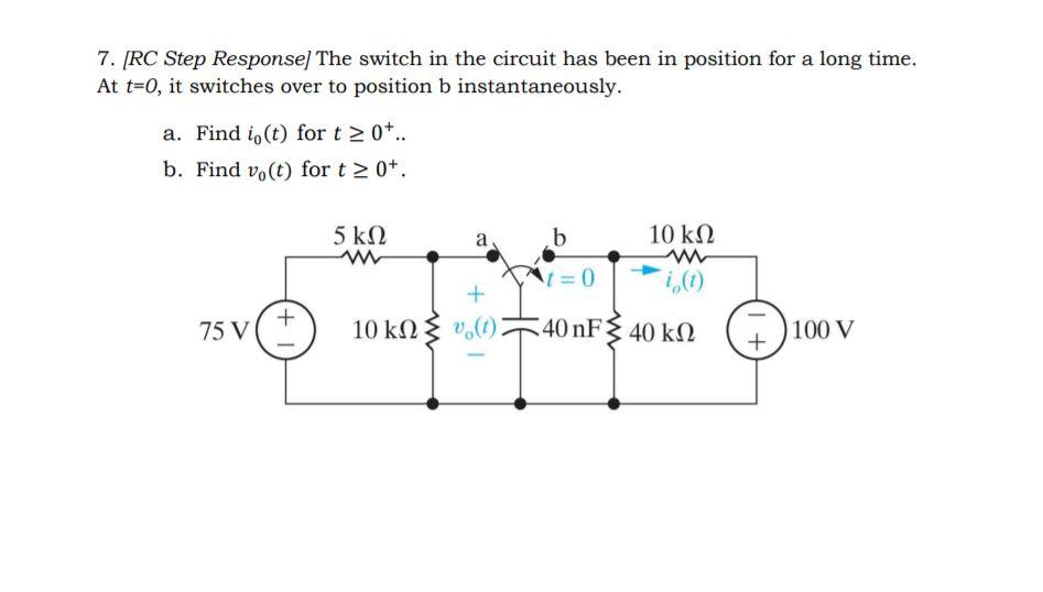 Solved 7. RC Step Response) The switch in the circuit has | Chegg.com