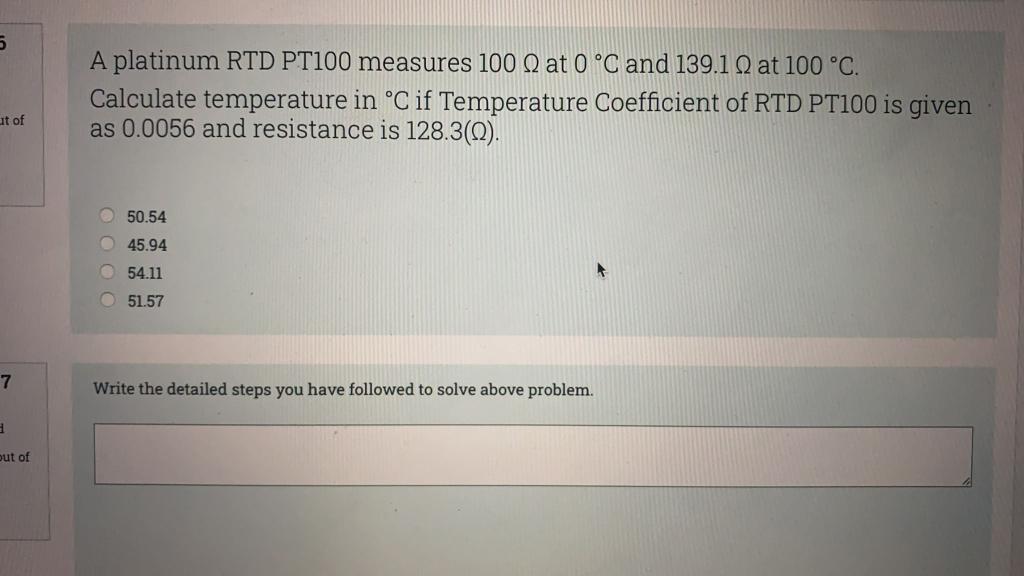 Solved 5 A platinum RTD PT100 measures 100 Q at 0 °C and | Chegg.com