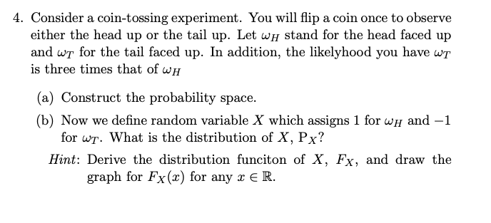 Solved 4. Consider a coin-tossing experiment. You will flip | Chegg.com