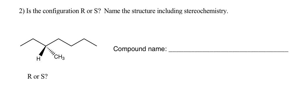 Solved 2) Is the configuration R or S? Name the structure | Chegg.com