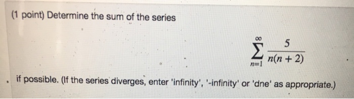 Solved Determine the sum of the series sigma_n=1^infinity | Chegg.com