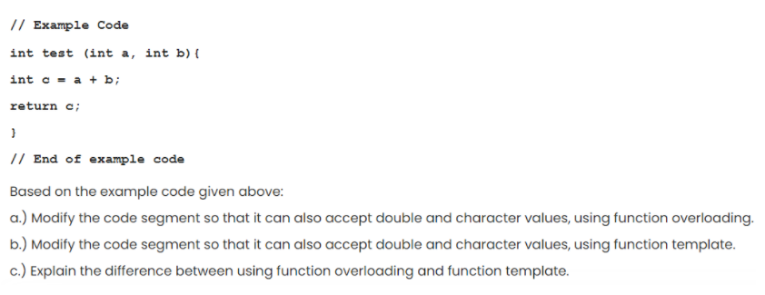 Solved // Example Code int test (int a, int b) { int c = a + | Chegg.com