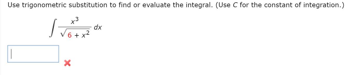 Solved Use Trigonometric Substitution To Find Or Evaluate