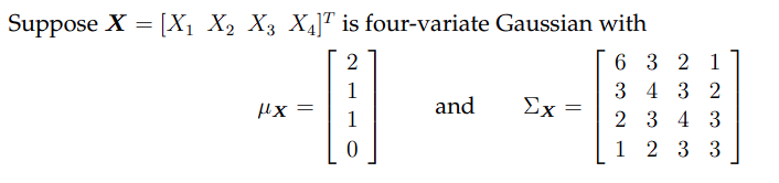 Solved = Suppose X = [X1 X2 X3 X4]T is four-variate Gaussian | Chegg.com