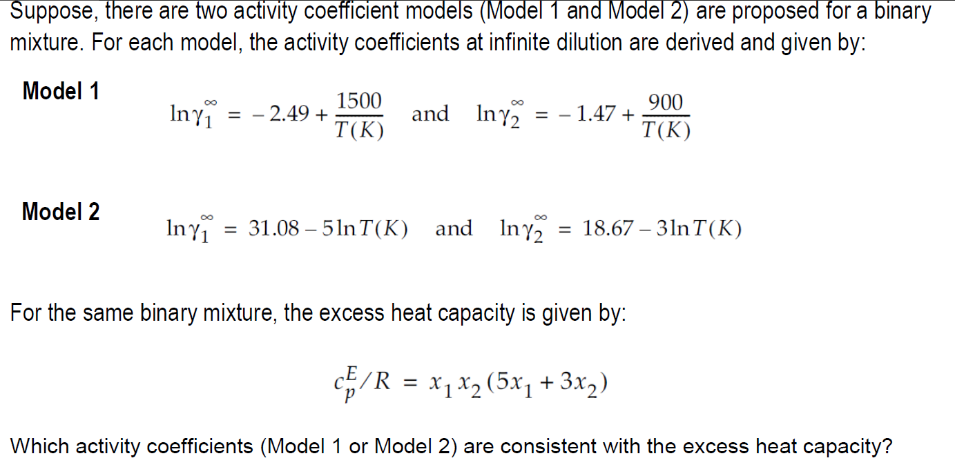 Solved Suppose There Are Two Activity Coefficient Models