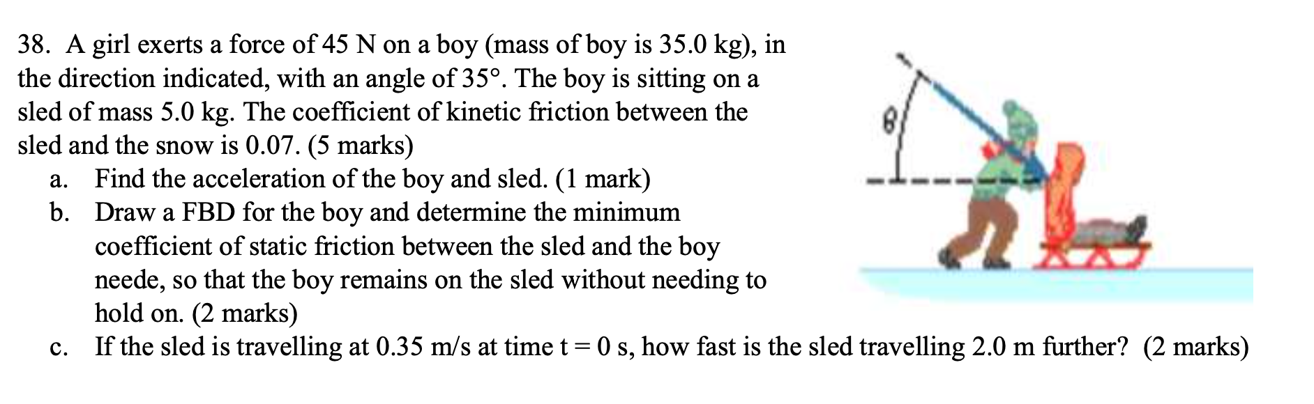 Solved 38. A girl exerts a force of 45 N on a boy (mass of | Chegg.com
