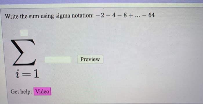 Solved 64 Write the sum using sigma notation: -2 4-8+ | Chegg.com