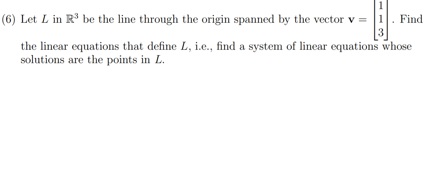 Solved Let L in R 3 be the line through the origin spanned | Chegg.com