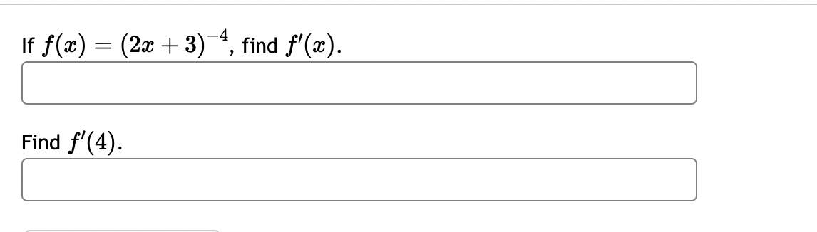 Solved If f(x)=(2x+3)−4 Find f′(4). | Chegg.com
