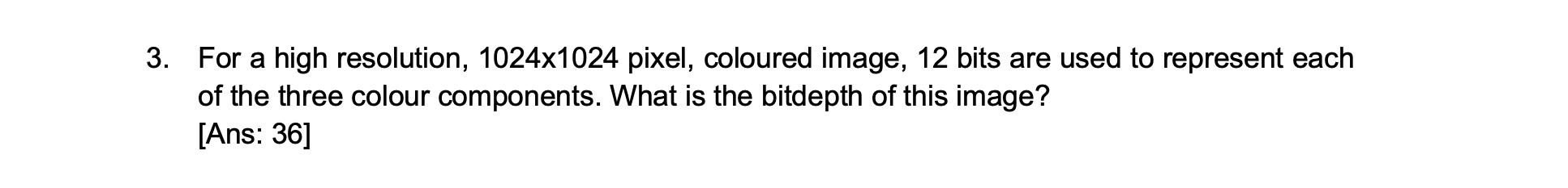 Solved 3. For a high resolution, 1024x1024 pixel, coloured | Chegg.com