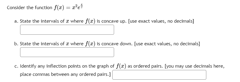 Solved Consider the function f(x)=x2e7x a. State the | Chegg.com