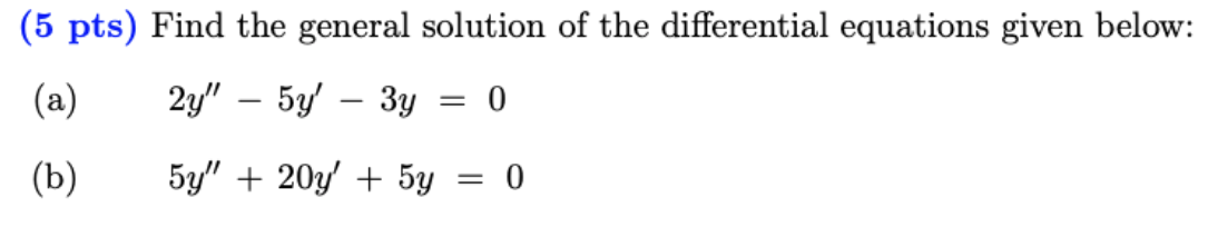 Solved (5 pts) Find the general solution of the differential | Chegg.com