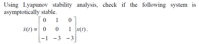 Solved Using Lyapunov stability analysis, check if the | Chegg.com