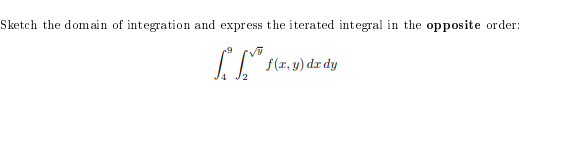 Solved Sketch the domain of integration and express the | Chegg.com