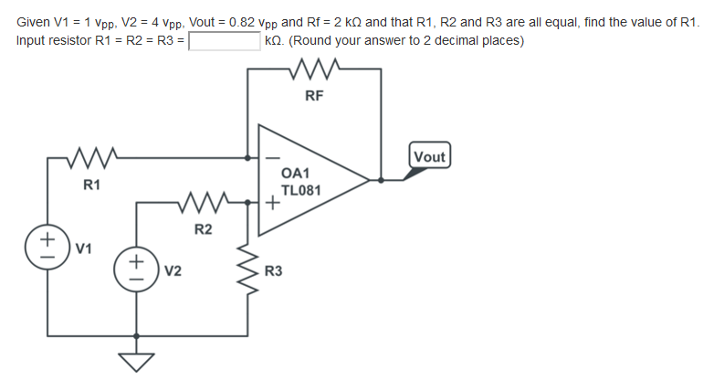 Solved Given V1 = 1 Vpp, V2 = 4 Vpp, Vout = 0.82 Vpp and Rf | Chegg.com